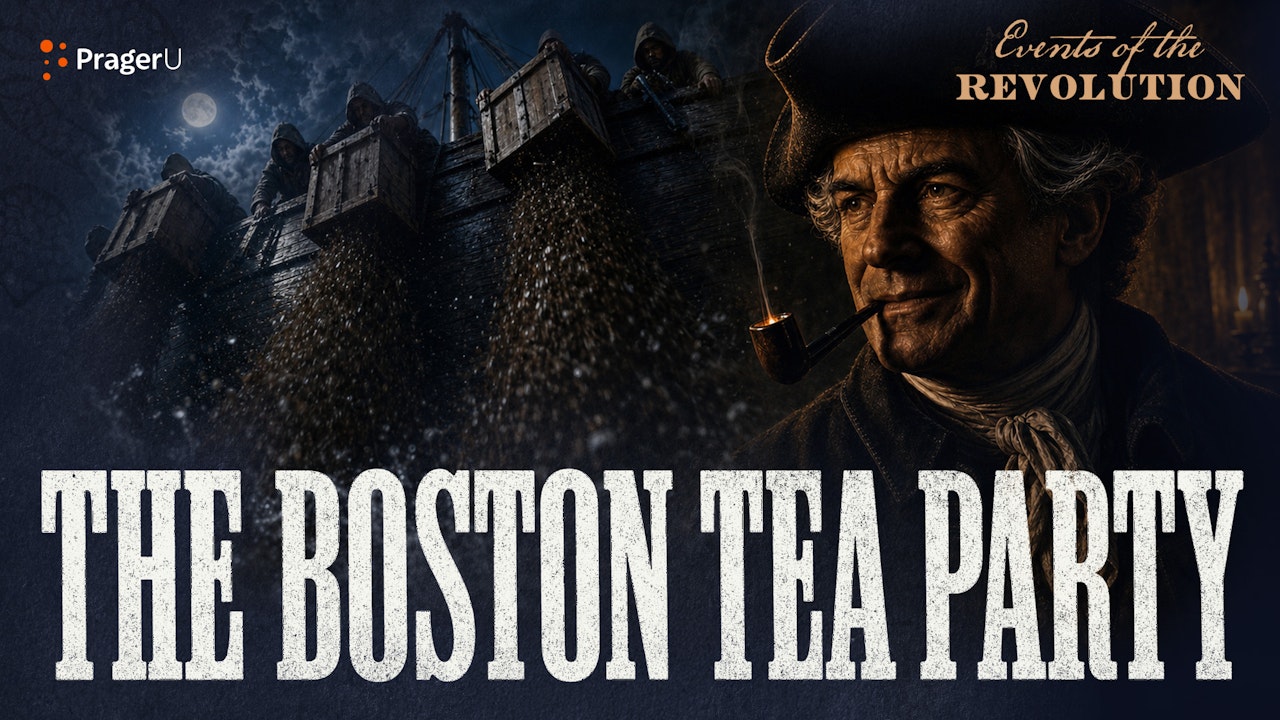 Road To Liberty: The Boston Tea Party | PragerU